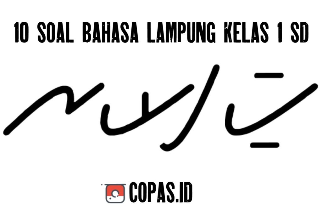 10 Soal Bahasa Lampung Kelas 1 SD - Copas.id